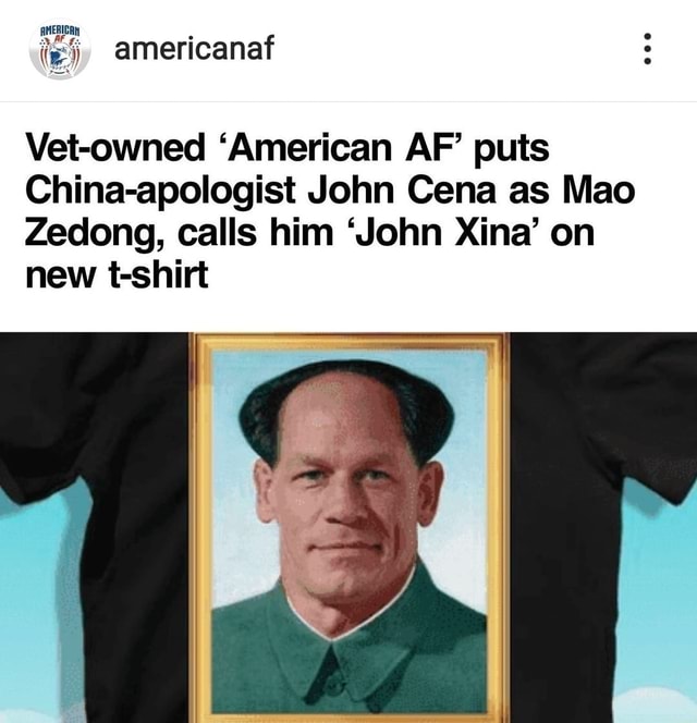 Vet-owned 'American AF' puts China-apologist John Cena as Mao Zedong ...