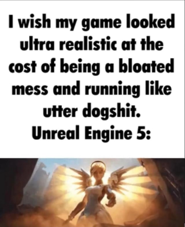 Unrule engine 5 - unrule engine 5 wish my game looked ultra realistic at the cost of being a ...