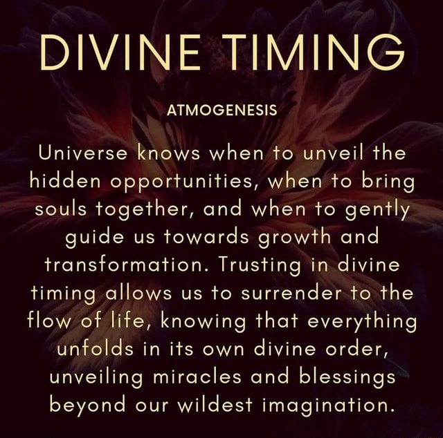 DIVINE TIMING ATMOGENESIS Universe knows when to unveil the hidden ...