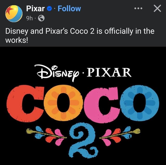 Pixar Follow XX Disney and Pixar's Coco 2 is officially in the works ...