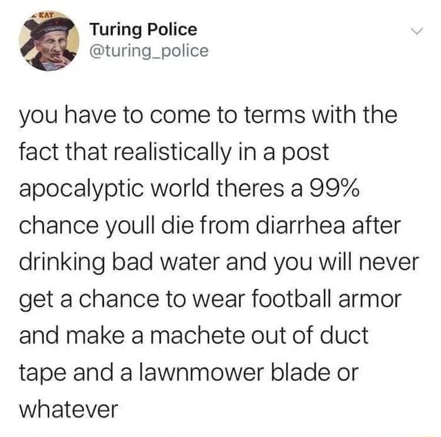 Turing Police y @turing_police you have to come to terms with the fact ...