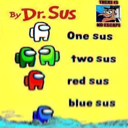Dr. SUS E One sus two Sus red sus - )