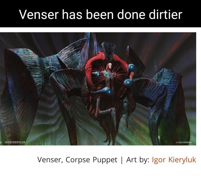 Venser has been done dirtier IGOR KIERYLUK) Venser, Corpse Puppet I Art ...