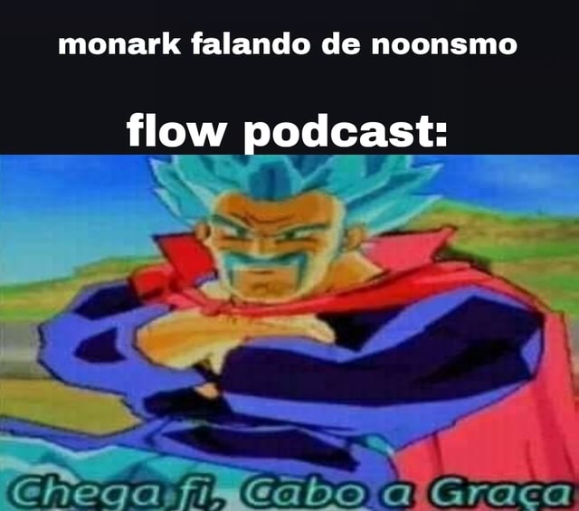 Monark falando de noonsmo low pocleast Chega fi Cabo - iFunny Brazil