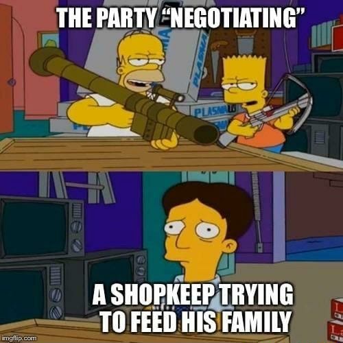 THE PARTY "NEGOTIATING" A SHOPKEEP TRYING TO FEED HIS FAMILY - iFunny