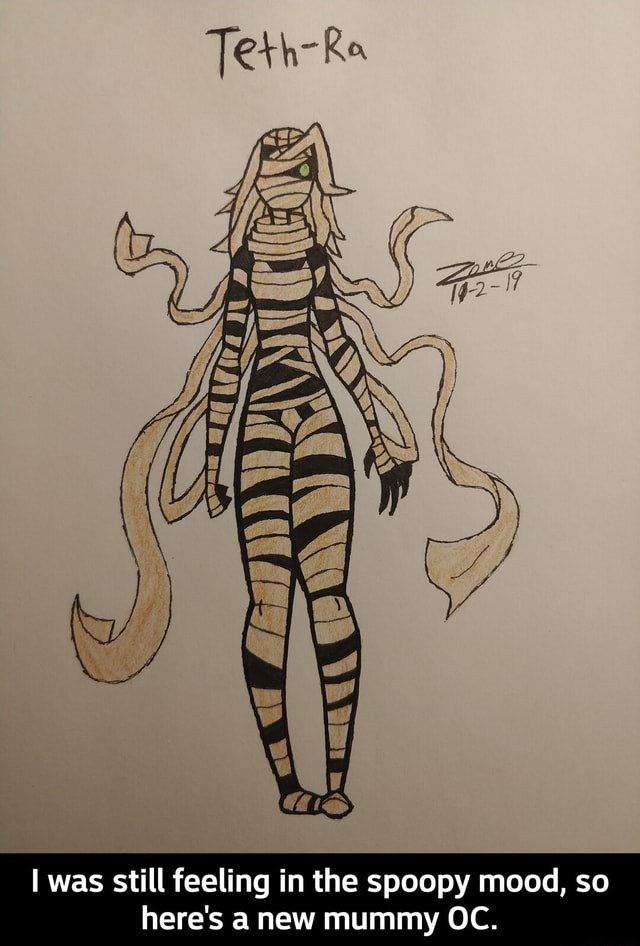 I was still feeling in the spoopy mood, so here's a new mummy OC. - I ...