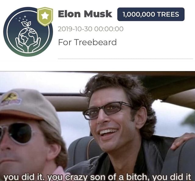 Elon Musk 2019-10-30 For Treebeard - iFunny