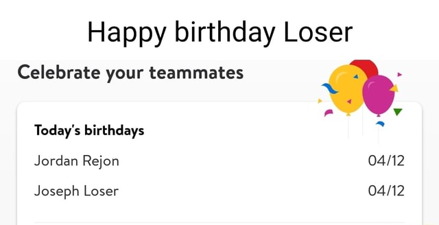 Happy birthday Loser Celebrate your teammates Today's birthdays Jordan ...