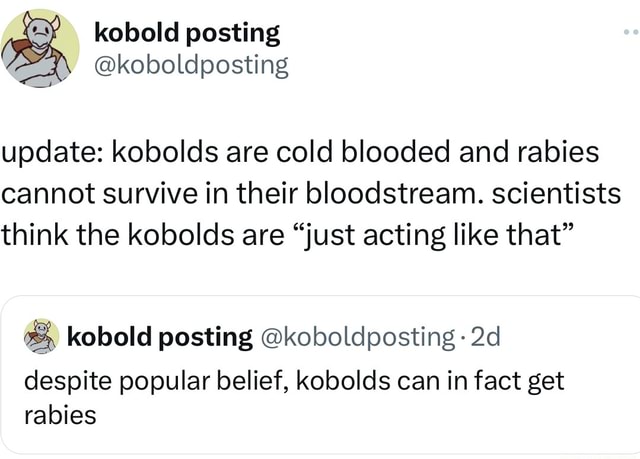 Kobold posting @koboldposting update: kobolds are cold blooded and ...