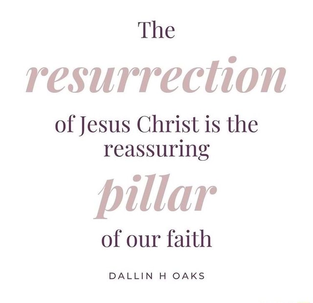 The resurrection of Jesus Christ is the reassuring pillar of our faith ...