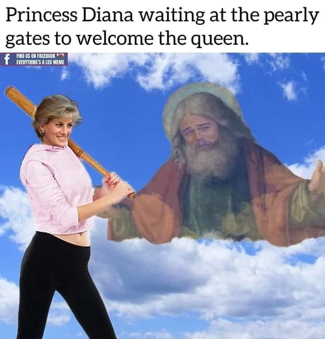 Princess Diana waiting at the pearly gates to welcome the queen. 'FIND ...