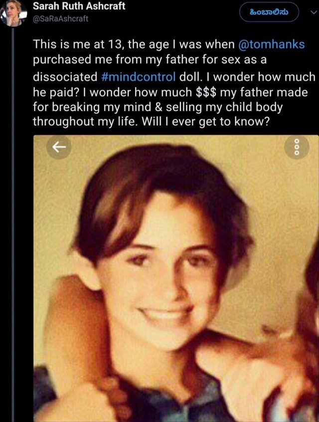 Sarah Ruth Ashcraft @SaRaAshcraft This is me at 13, the age I was when ...