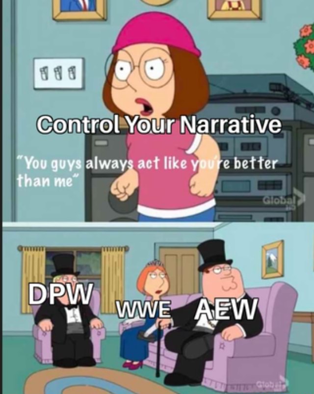 Control Your Narrative always better AEW - iFunny
