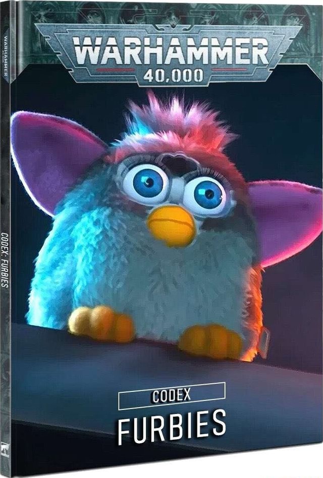 CODEX: FURBIES FURBIES FURBIES FURBIES - iFunny