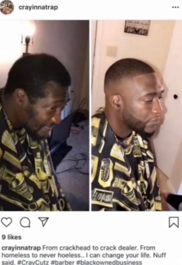 Crayinnatrap AV 9 likes crayinnatrap From crackhead to crack dealer. From homeless to never ...