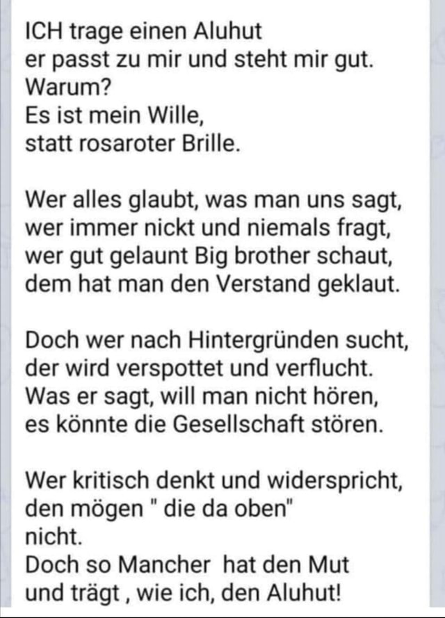 ICH trage einen Aluhut er passt zu mir und steht mir gut. Warum? Es ist ...
