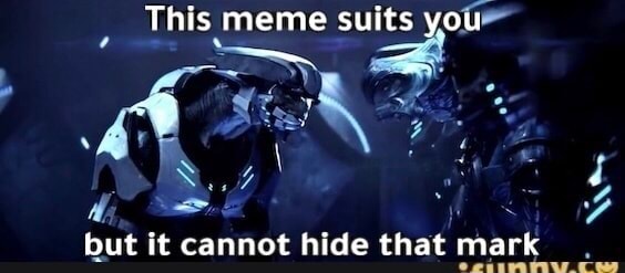 This meme suits you but it cannot hide that mark - iFunny