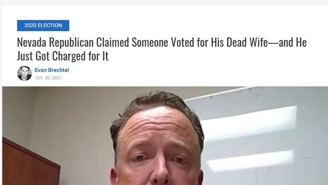 Nevada Republican Claimed Someone Voted for His Dead Wife-and He Just ...