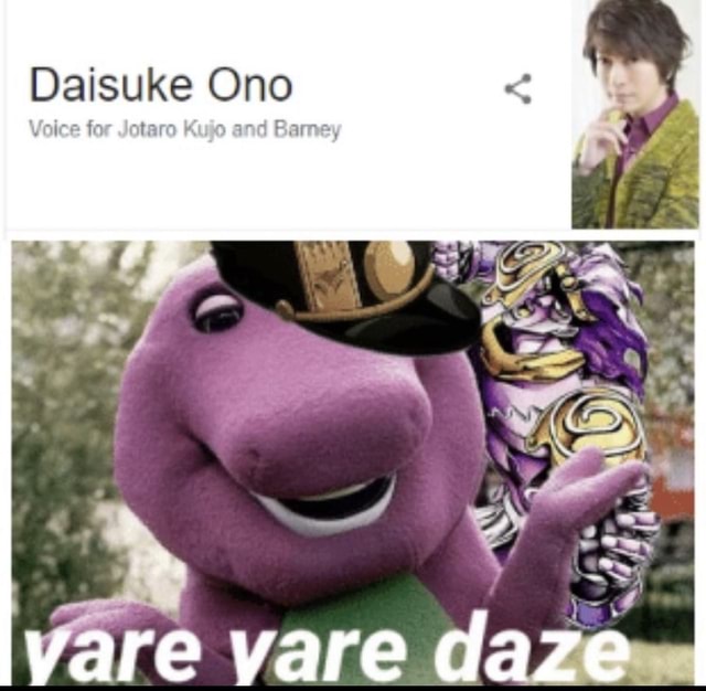 Daisuke Ono Voice for Jotaro Kujo and Barney - iFunny