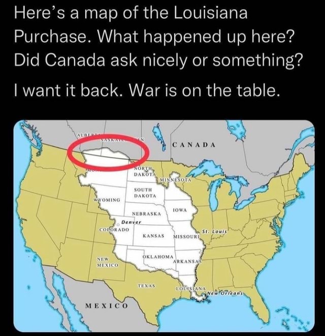 Here's a map of the Louisiana Purchase. What happened up here? Did ...