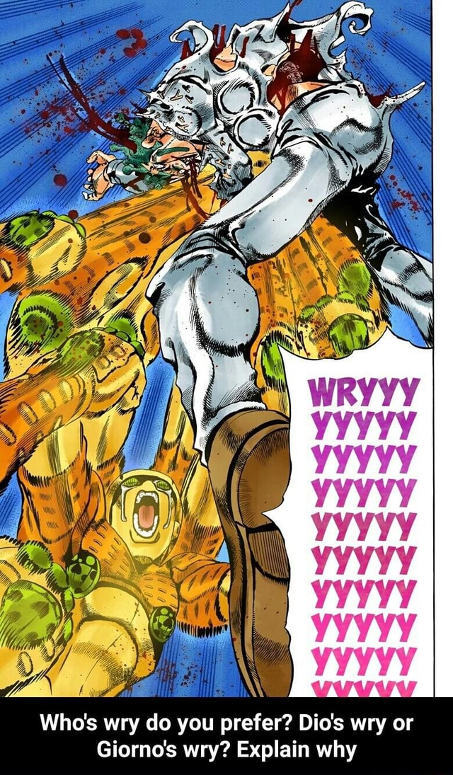 Who's wry do you prefer? Dio's wry or Giorno's wry? Explain why - Who's ...
