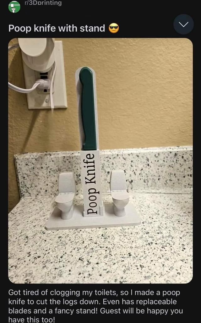 /3Dprinting Poop knife with stand @ ife Kn Poop Got tired of clogging ...