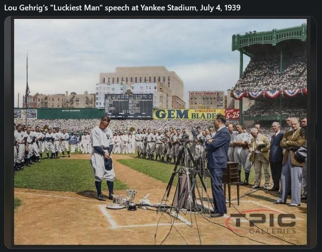 Lou Gehrig's "Luckiest Man" speech at Yankee Stadium, July 4, 1939 - iFunny