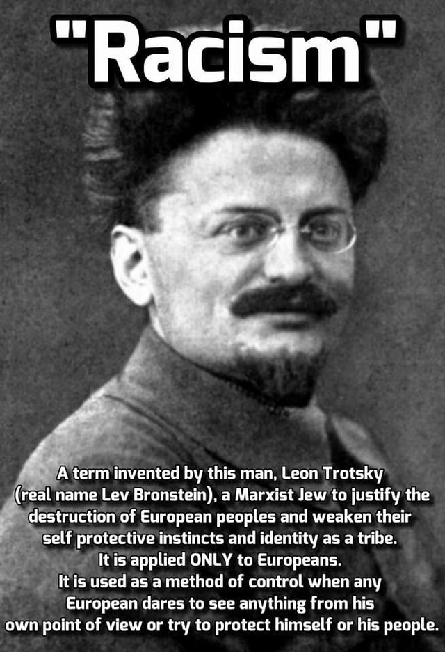 ~Racism_ A term invented by this man, Leon Trotsky (real name Lev ...
