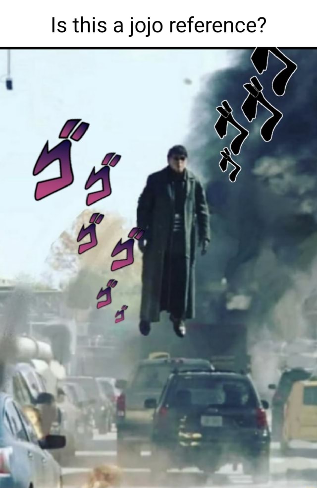 Is this a jojo reference? - iFunny