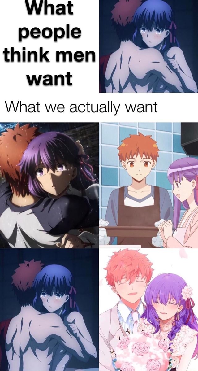 What people think men want What we actually want SA Ow Hayes - iFunny