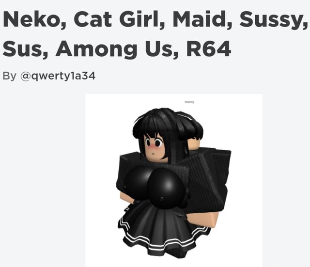 Neko, Cat Girl, Maid, SUSS, Sus, Among Us, By aqwertyla34 - iFunny