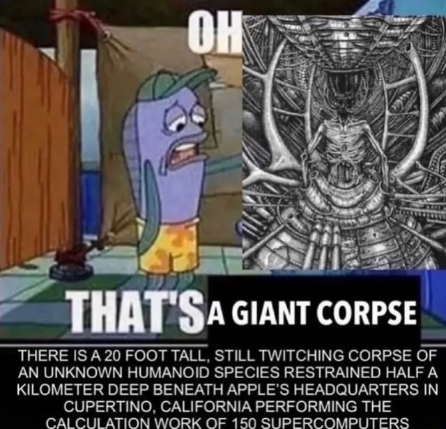 Hall THAT NT GIANT CORPSE CORPSE THERE IS A 20 FOOT TALL, STILL ...