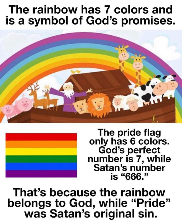 The rainbow has 7 colors and is a symbol of God's promises. The pride ...