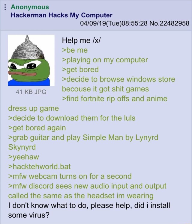 E Anonymous Hackerman Hacks My Computer 04/09/19(Tue)08255:28 No ...