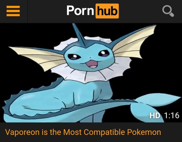 Vaporeon is the Most Compatible Pokemon - iFunny