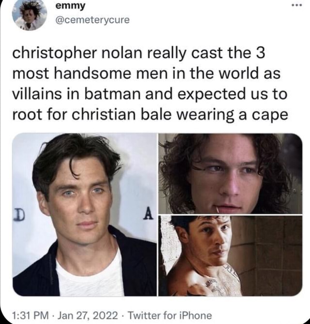 Christopher nolan really cast the 3 most handsome men in the world as ...