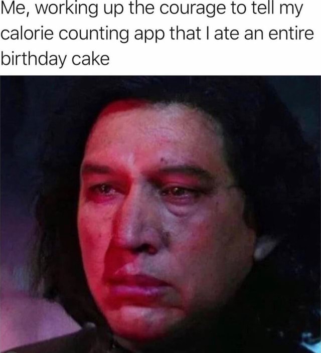 Me, working up the courage to tell my calorie counting app that I ate ...