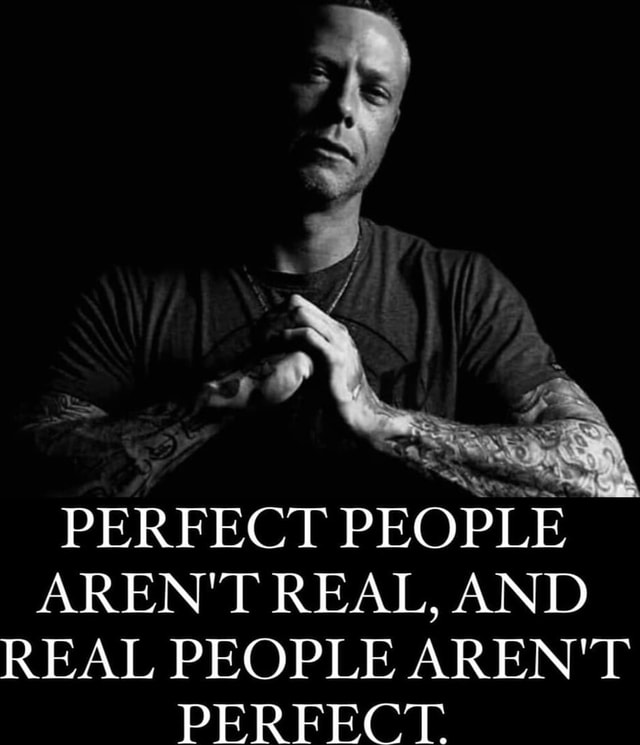 PERFECT PEOPLE AREN'T REAL, AND REAL PEOPLE AREN'T PERFECT. - America’s ...