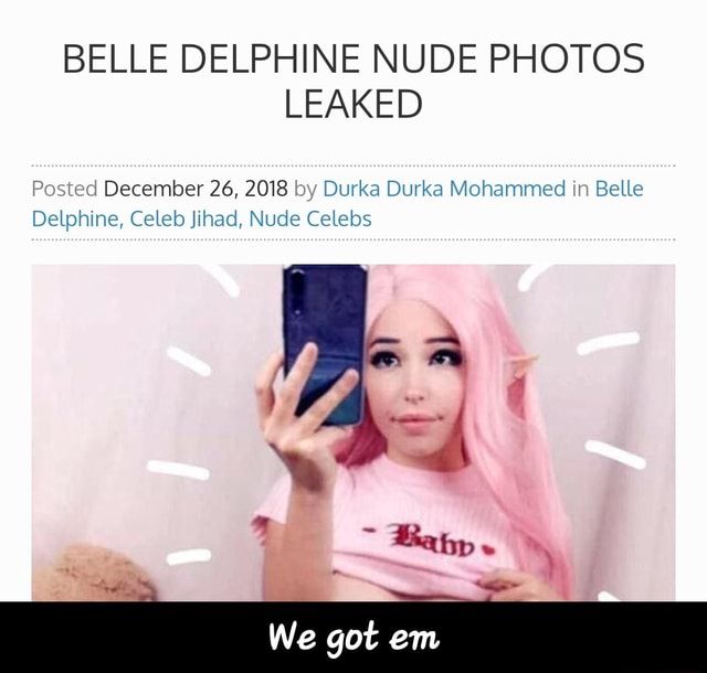 BELLE DELPHINE NUDE PHOTOS LEAKED - We got em - iFunny