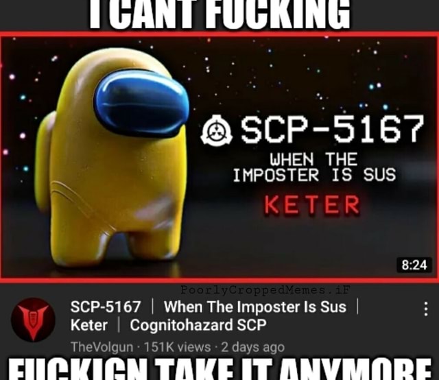 WHEN THE IMPOSTER IS SUS SCP-5167 I When The Imposter Is Sus I Keter I ...