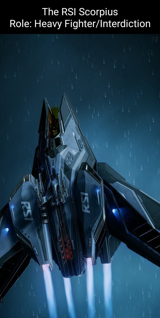 The RSI Scorpius Role: Heavy - iFunny