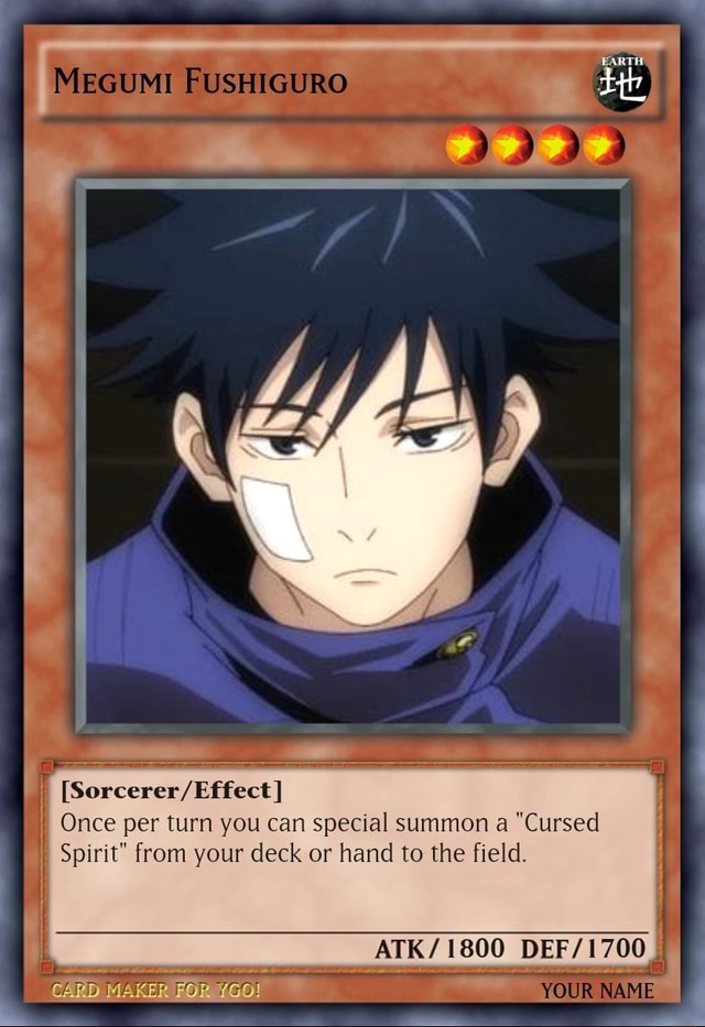 MEGUMI FUSHIGURO Once per turn you can special summon a "Cursed Spirit ...