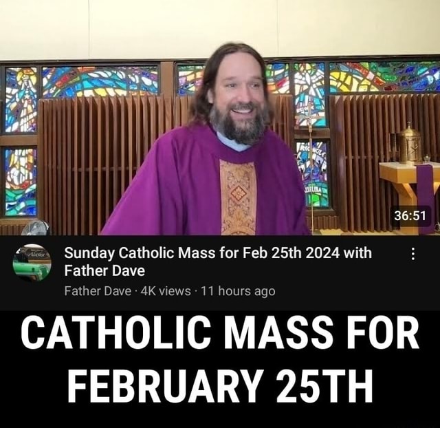 Sunday Catholic Mass for Feb 25th 2024 with Father Dave Father Dave ...
