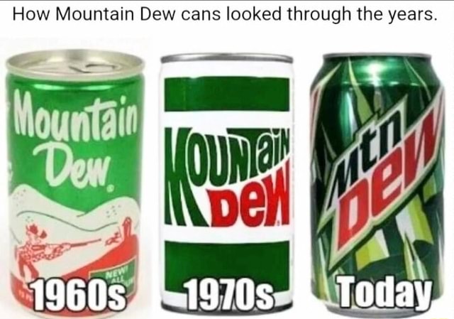 How Mountain Dew cans looked through the years. - iFunny