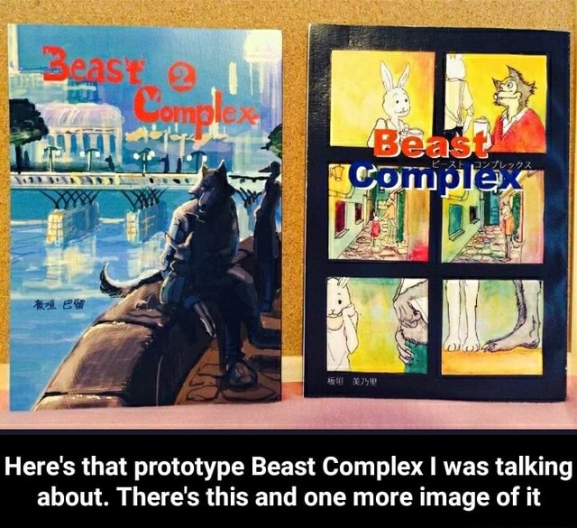 Fa Here's that prototype Beast Complex I was talking about. There's ...