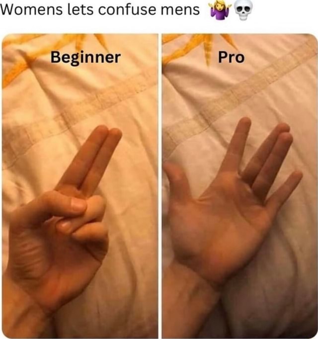 Womens lets confuse mens Beginner Fe~ Pro - iFunny