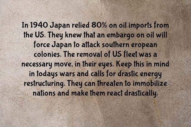 In 1940 Japan relied 80% on oil imports from the US. They knew that an ...