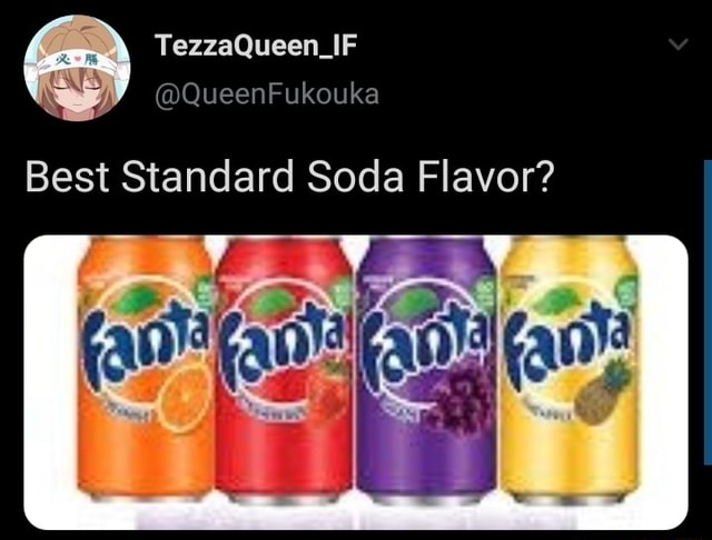 Best Standard Soda Flavor? - iFunny