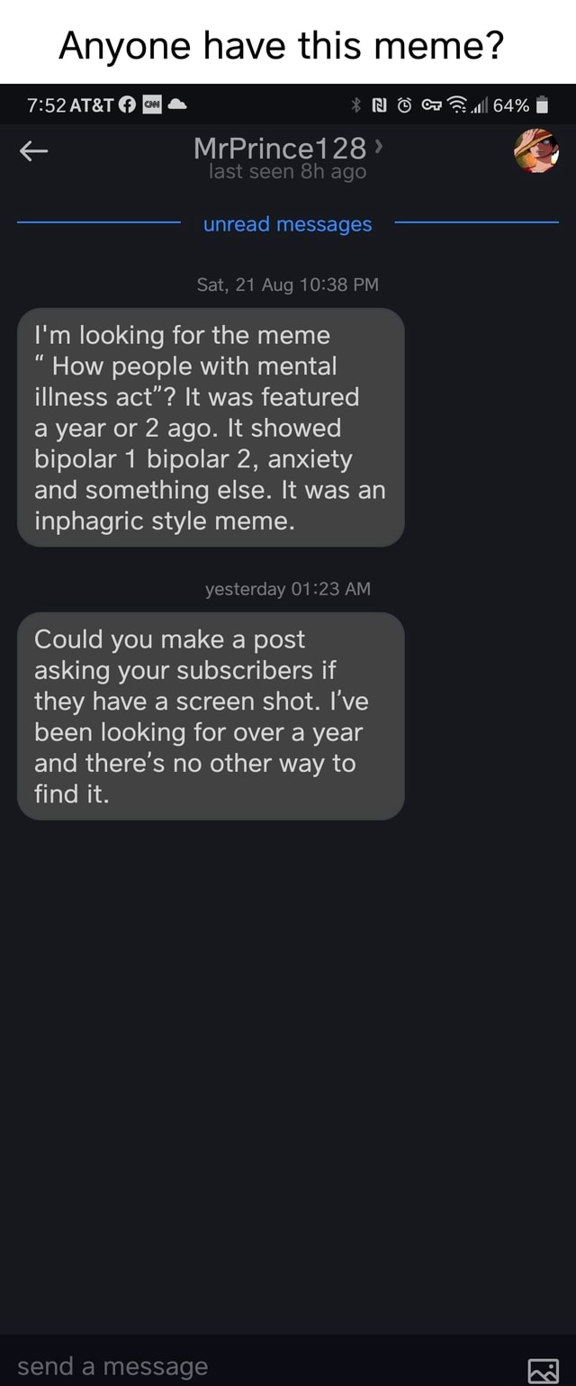 Anyone have this meme? MrPrincei 28 64% last seen ago unread Messages ...