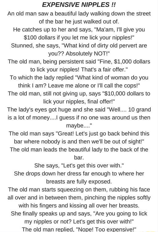 Expensive Nipples An Old Man Saw A Beautiful Lady Walking Down The